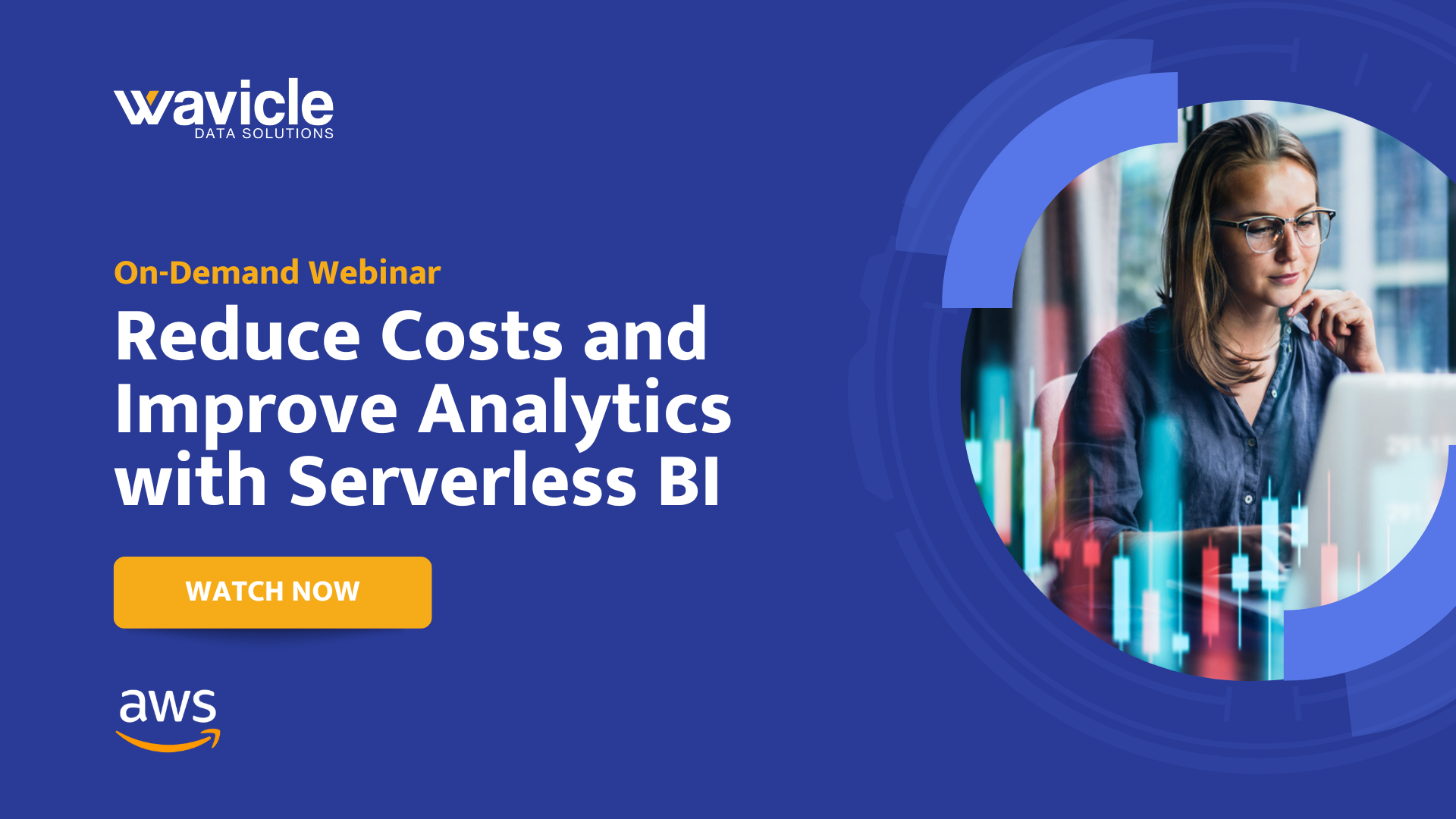 On-Demand Webinar: Reduce Costs and Improve Analytics with Serverless BI