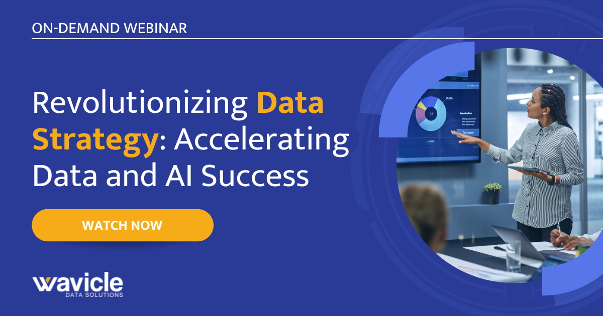 On-Demand Webinar: Revolutionizing Data Strategy